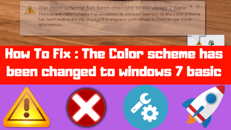 How To Fix : The Color Scheme Has Been Changed To Windows 7 Basic