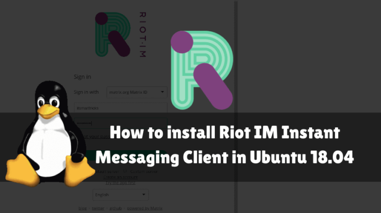 How To Install Riot IM Instant Messaging Client In Ubuntu 18.04