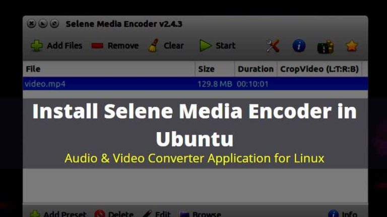 Install Selene Media Encoder In Ubuntu–Audio-Video Converter App Linux